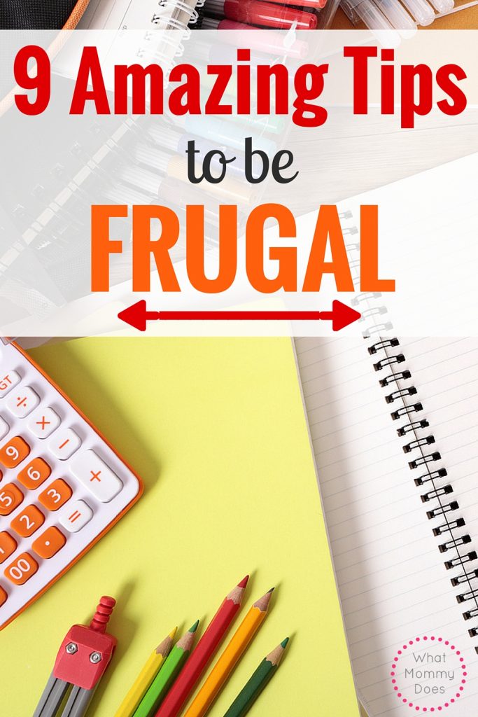 9 Amazing Tips to Be Frugal - What Mommy Does