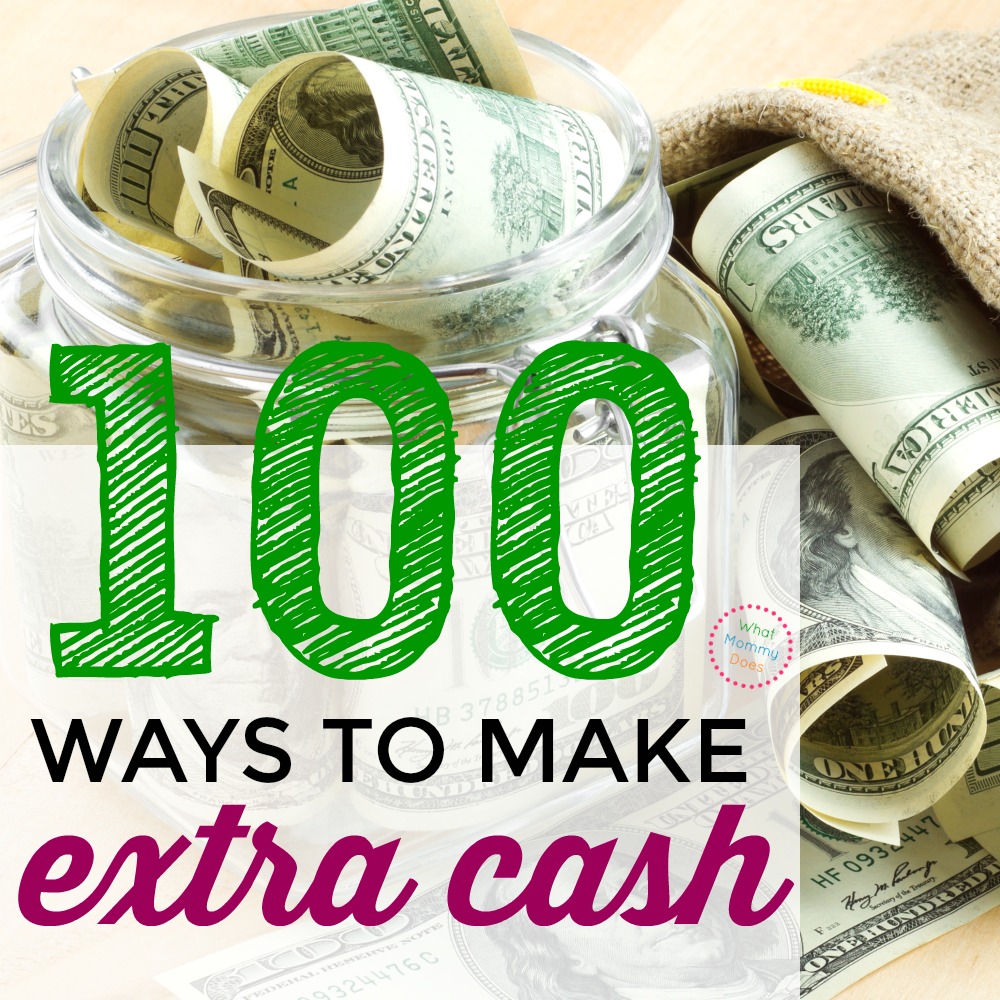 List Of 100 Ways To Make Money How To Make Extra Cash What Mommy Does