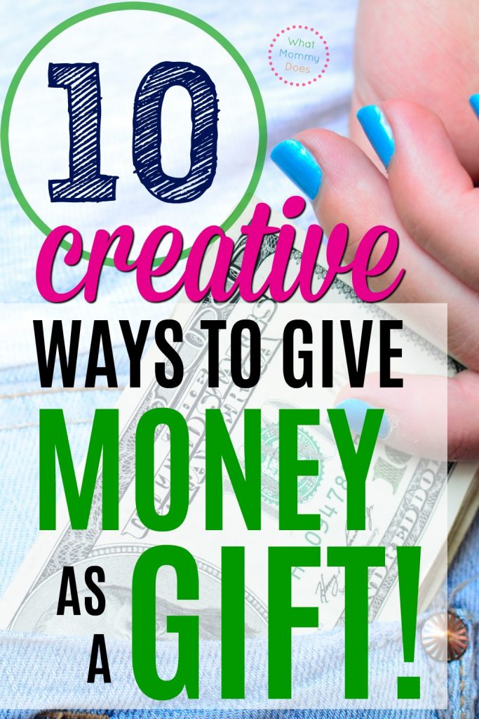 10 Creative Ways to Give Gifts Cards + Cash as Gifts - What Mommy Does