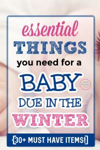 30+ Winter Newborn Necessities {Essential Items for Cold Weather ...