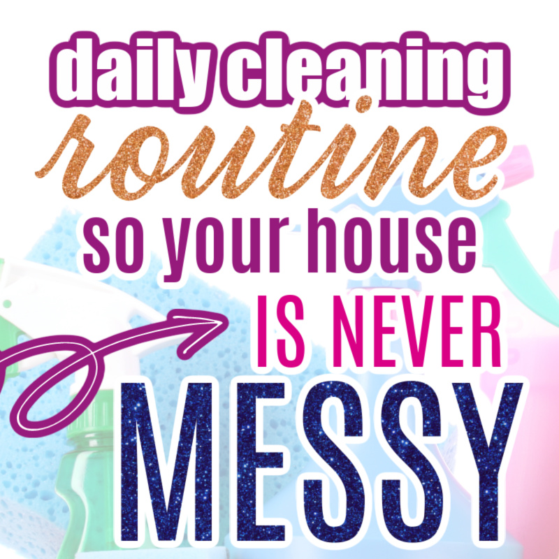 A Simple Cleaning Routine {That's Easy to Stick To!} - What Mommy Does