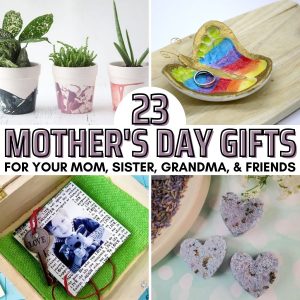 23 Simple Mother’s Day Gifts to Make - What Mommy Does