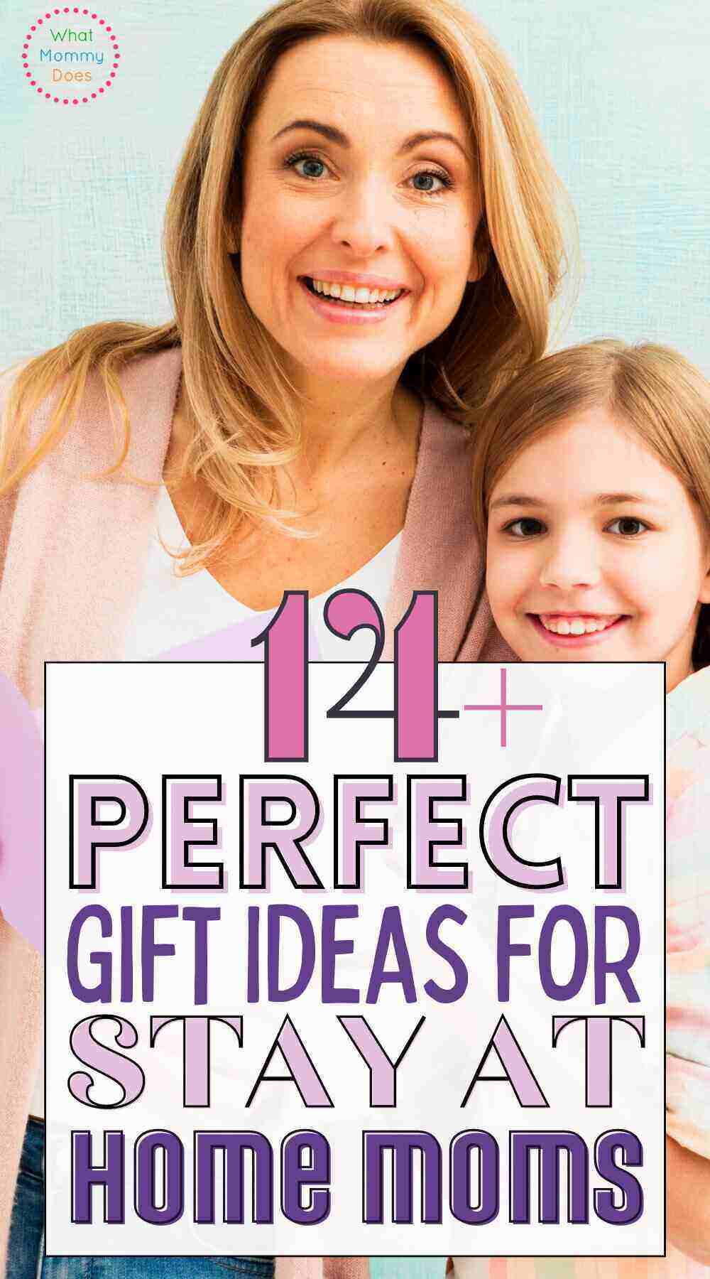 Gift Ideas For Stay At Home Moms - What Mommy Does