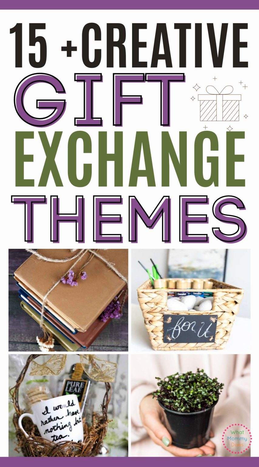 15+ Awesome & Creative Themes for Your Next Gift Exchange - What Mommy Does