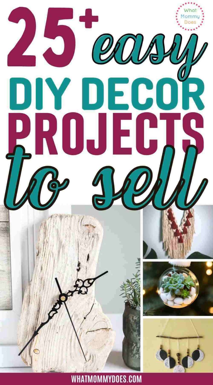 25 Easy DIY Decor Projects to Sell - What Mommy Does