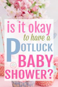 Is It Okay to Have a Potluck Baby Shower? - What Mommy Does
