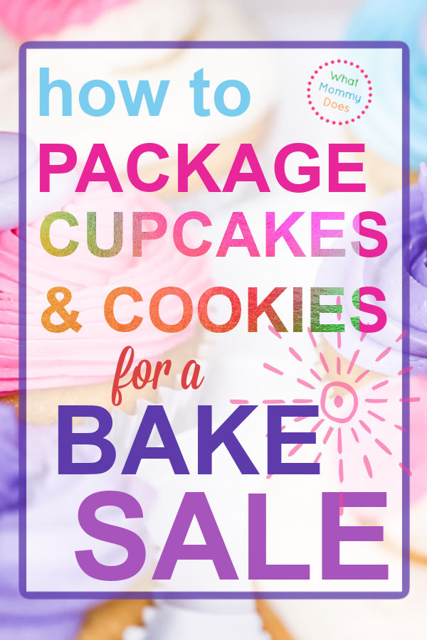 Six Super Cute Bake Sale Packaging Ideas - What Mommy Does